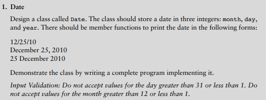 Solved 1. Date Design a class called Date. The class should | Chegg.com