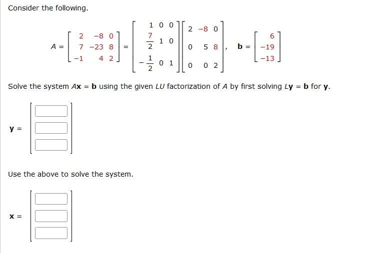 Solved Solve the system Ax=b using the given LU | Chegg.com