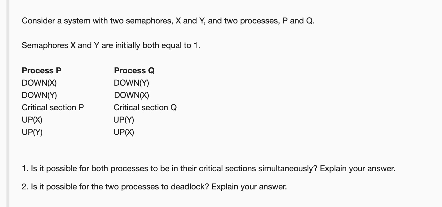 Solved Consider a system with two semaphores, X and Y, and | Chegg.com