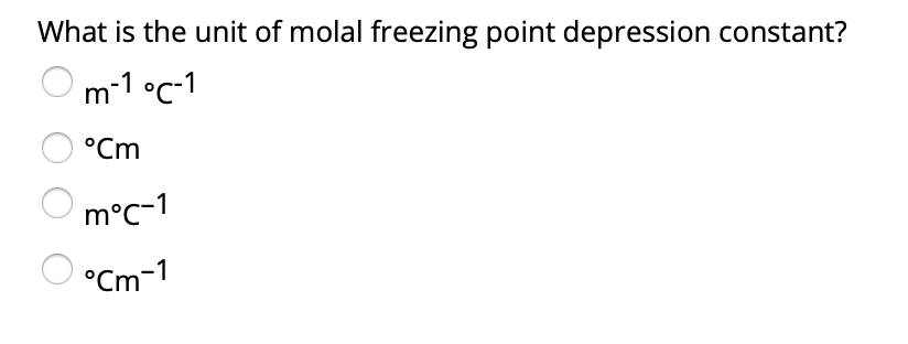 Solved What is the unit of molal freezing point depression | Chegg.com