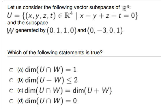 Solved U={(x,y,z,t)∈R4∣x+y+z+t= and the subspace W generated | Chegg.com