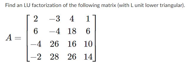 Solved Find An Lu ﻿factorization Of The Following Matrix