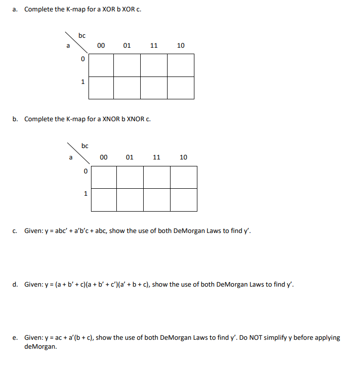 Solved a. Complete the K-map for a XOR b XORC. bc a 00 01 11 | Chegg.com