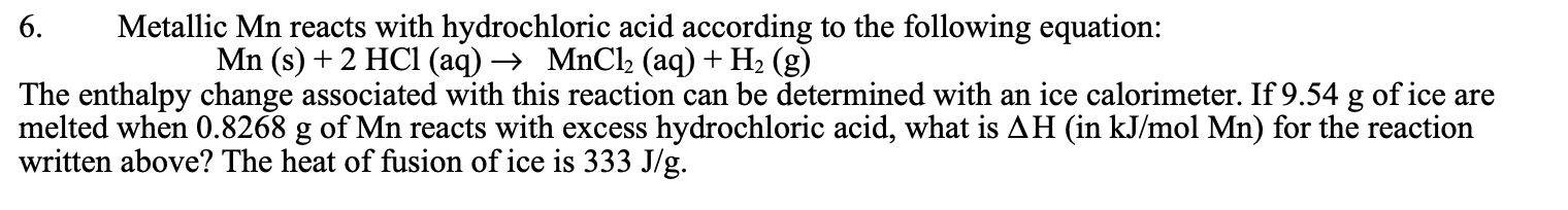 Solved 6. Metallic Mn reacts with hydrochloric acid | Chegg.com