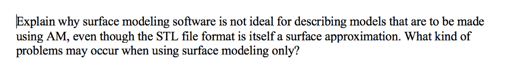 Solved Explain why surface modeling software is not ideal | Chegg.com
