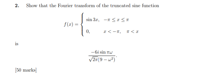 Solved 2. Show that the Fourier transform of the truncated | Chegg.com