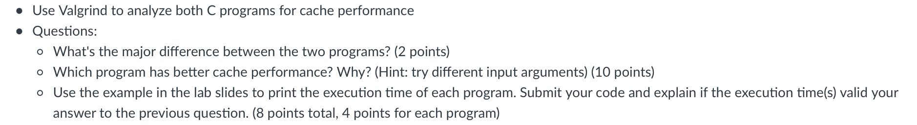 Solved - Use Valgrind to analyze both C programs for cache | Chegg.com