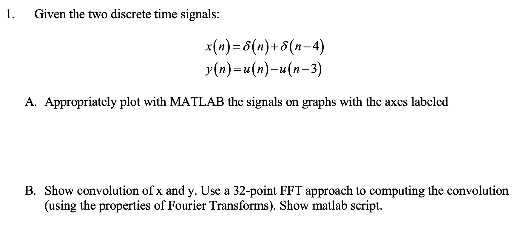 Solved 1. Given the two discrete time signals: | Chegg.com