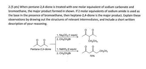 Solved 2.(5 pts) When pentane-2,4-dione is treated with one | Chegg.com