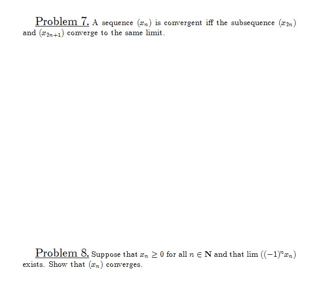 Solved Problem 7. A sequence (xn) is convergent iff the | Chegg.com