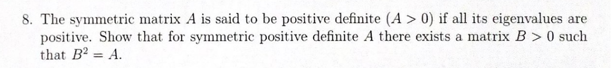 Solved The symmetric matrix A is said to be positive | Chegg.com