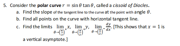 Solved 5. Consider the polar curve r=sinθtanθ, called a | Chegg.com