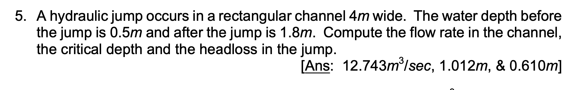 Solved 5. A hydraulic jump occurs in a rectangular channel | Chegg.com