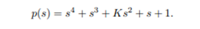 Solved Consider the polynomial: Using the Routh-Hurwitz | Chegg.com