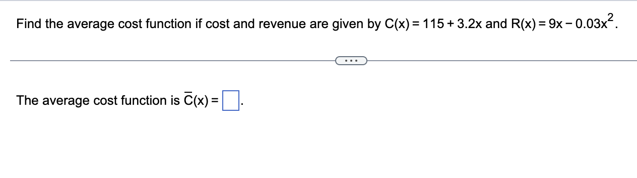 Solved Find the average cost function if cost and revenue | Chegg.com