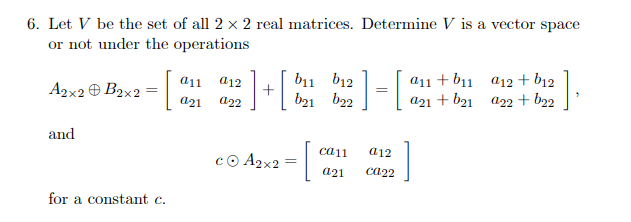Solved Let V ﻿be the set of all 2×2 ﻿real matrices. | Chegg.com