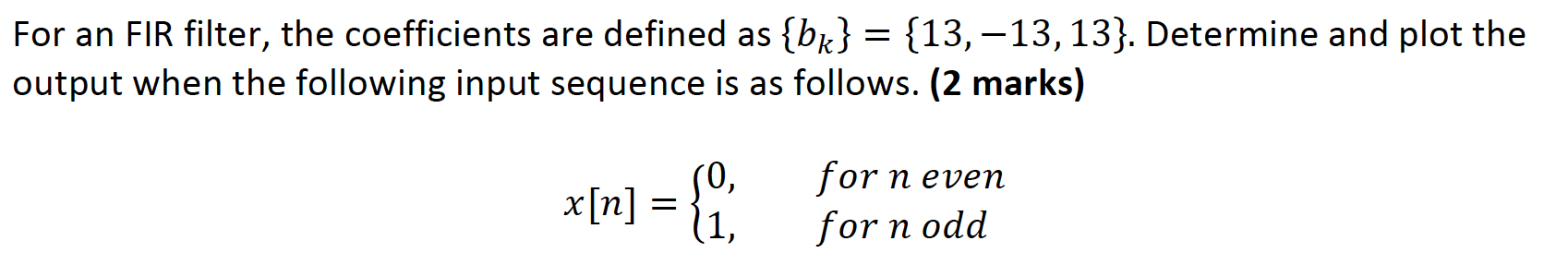 Solved - For an FIR filter, the coefficients are defined as | Chegg.com