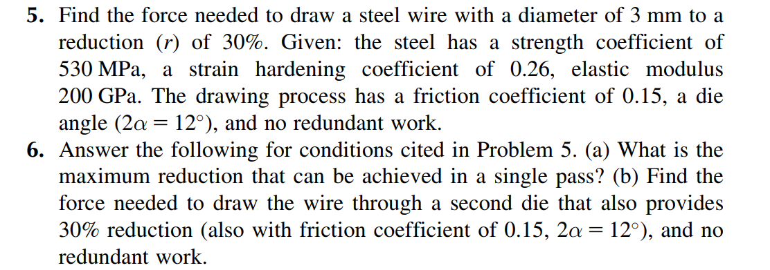 Solved 5. Find the force needed to draw a steel wire with a | Chegg.com