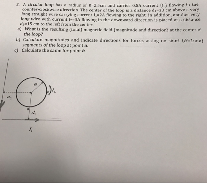 Solved A circular loop has a radius of R = 2.5cm and carries | Chegg.com