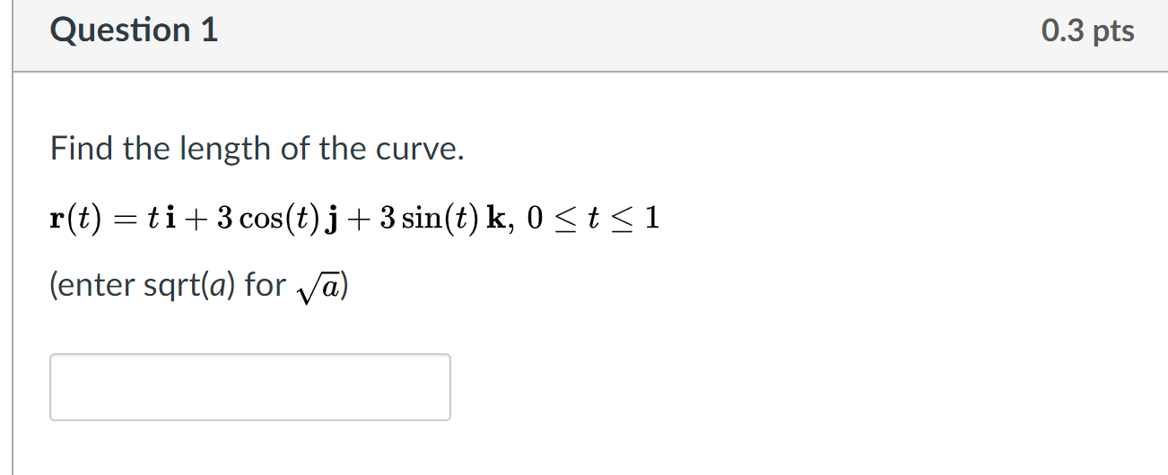 Solved Question 1 0.3 pts Find the length of the curve. r(t) | Chegg.com