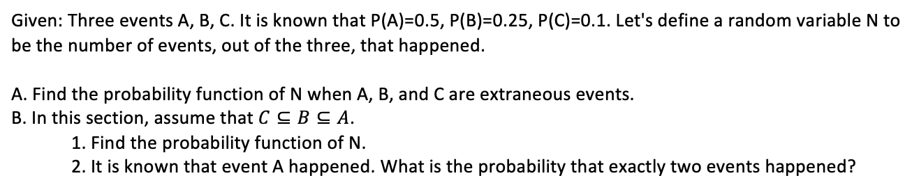 Solved Given: Three events A,B,C. It is known that | Chegg.com
