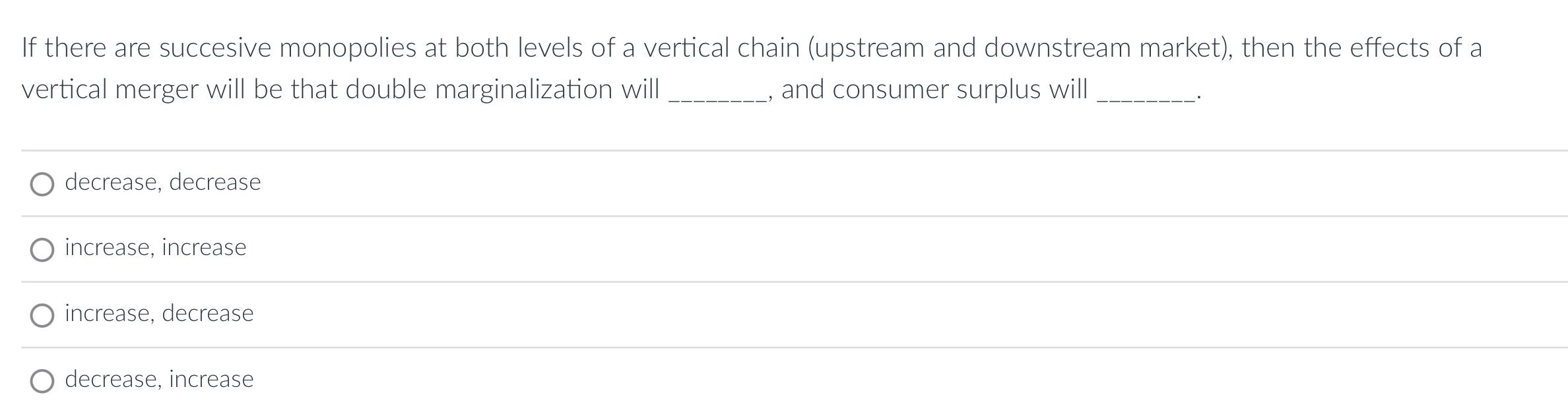 Solved If there are succesive monopolies at both levels of a | Chegg.com