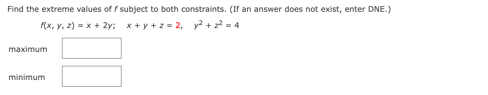 Solved Find the extreme values of f subject to both | Chegg.com