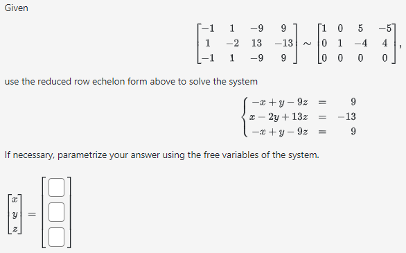 Solved ⎣⎡−11−11−21−913−99−139⎦⎤∼⎣⎡1000105−40−540⎦⎤ use the | Chegg.com