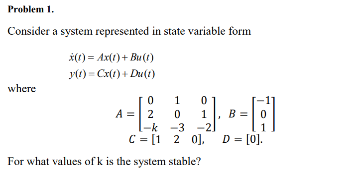 Solved Problem 1. Consider a system represented in state | Chegg.com