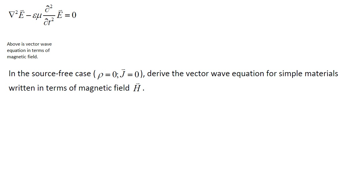 Solved O2 V?Ē – Eu>Ē=0 @t? Above is vector wave equation in | Chegg.com