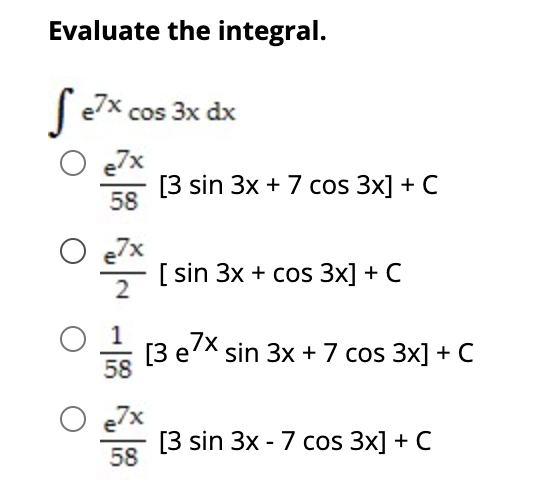 Solved Evaluate the integral. ſ e7x cos 3x dx ex 58 [3 sin | Chegg.com