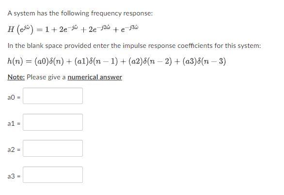 Solved A system has the following frequency response: | Chegg.com
