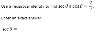 Solved Use a reciprocal identity to find sec @ if cose 12 / | Chegg.com