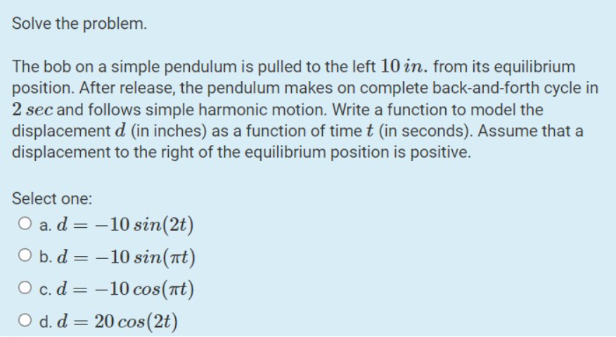 Solved Solve the problem. The bob on a simple pendulum is | Chegg.com