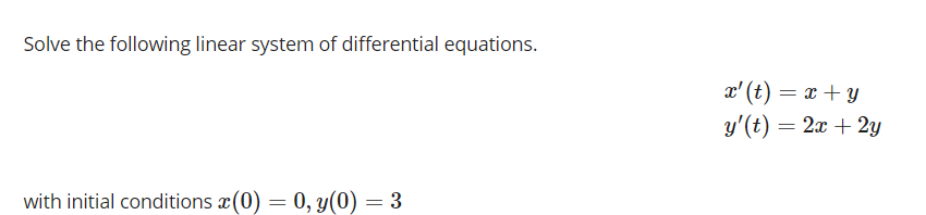 Solved Solve the following linear system of differential | Chegg.com