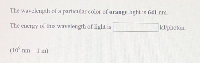Solved The wavelength of a particular color of orange light | Chegg.com