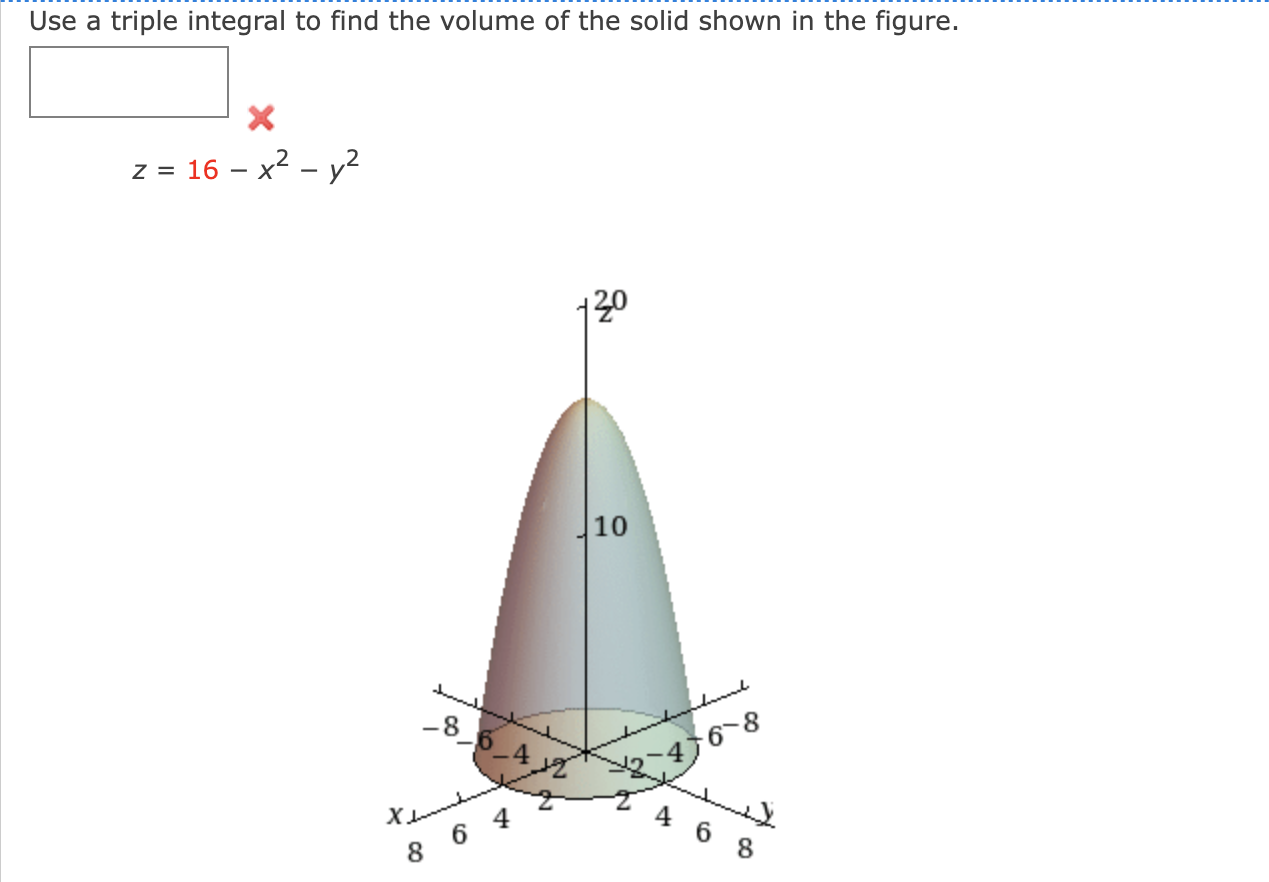 Solved Use a triple integral to find the volume of the solid | Chegg.com
