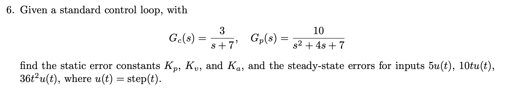 Solved 6. Given a standard control loop, with | Chegg.com