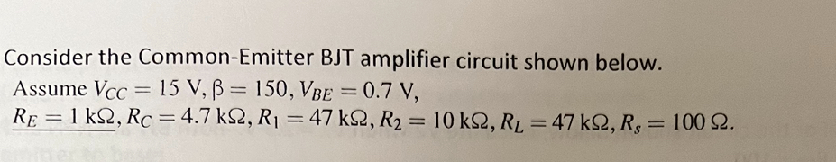 Solved Consider the Common-Emitter BJT amplifier circuit | Chegg.com