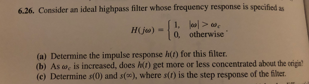 Solved 6.26. Consider an ideal highpass filter whose | Chegg.com