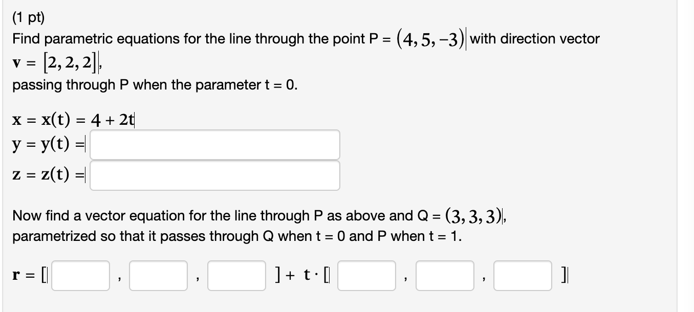 Solved (1 pt) Find parametric equations for the line through | Chegg.com Solved (1 pt) Find parametric equations for the line through | Chegg.com