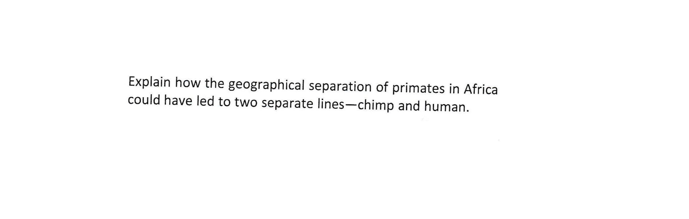 Solved Explain how the geographical separation of primates | Chegg.com