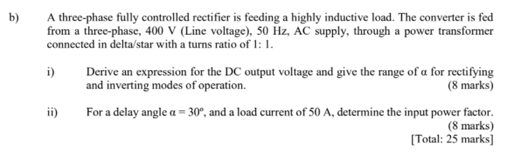 Solved b) A three-phase fully controlled rectifier is | Chegg.com
