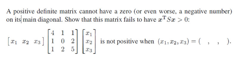 Solved A positive definite matrix cannot have a zero (or | Chegg.com