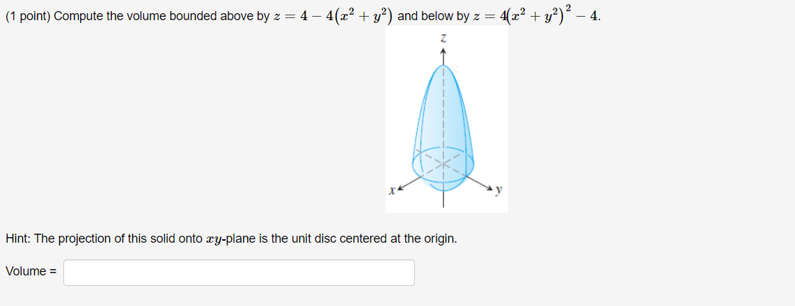 Solved (1 point) Compute the volume bounded above by | Chegg.com