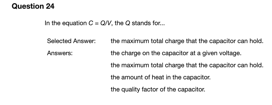 Solved Question 24 In the equation C = Q/V, the Q stands | Chegg.com