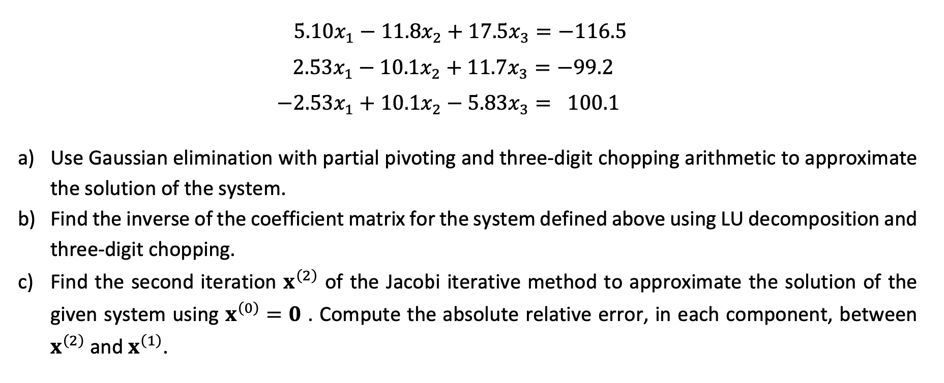Solved 5.10x1 – 11.8x2 + 17.5x3 = -116.5 2.53X1 + – 10.1x2 + | Chegg.com