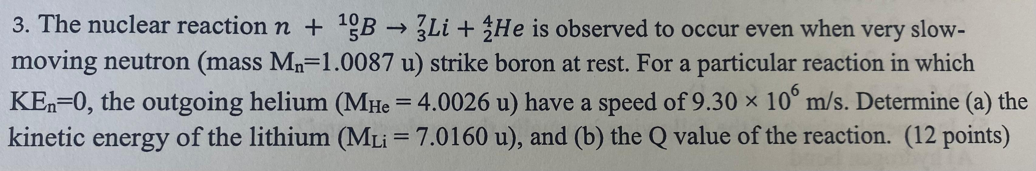 Solved 3. The nuclear reaction n + 1.B ]li + He is observed | Chegg.com