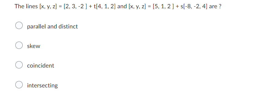 Solved The Lines [x Y Z] [2 3 −2] T[4 1 2] And