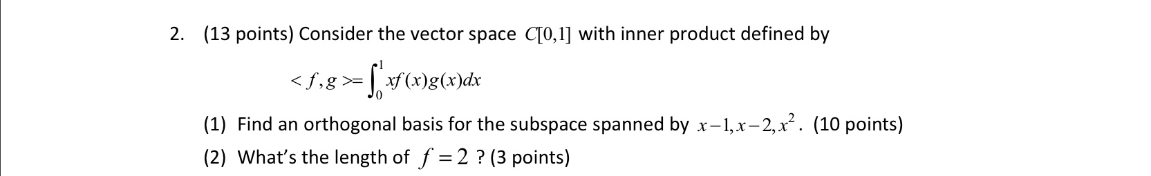Solved 2. (13 points) Consider the vector space C[0,1] with | Chegg.com